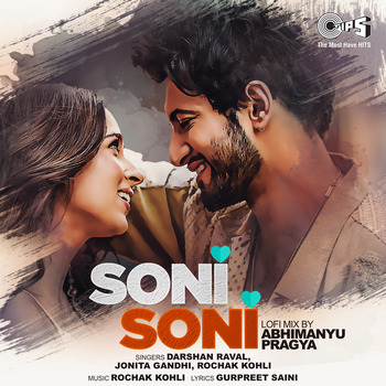 Darshan Raval; Jonita Gandhi; Rochak Kohli, Soni Soni (Lofi Mix ...