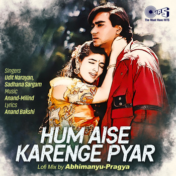 Udit Narayan; Sadhana Sargam, Hum Aise Karenge Pyar (Lofi Mix / Single ...