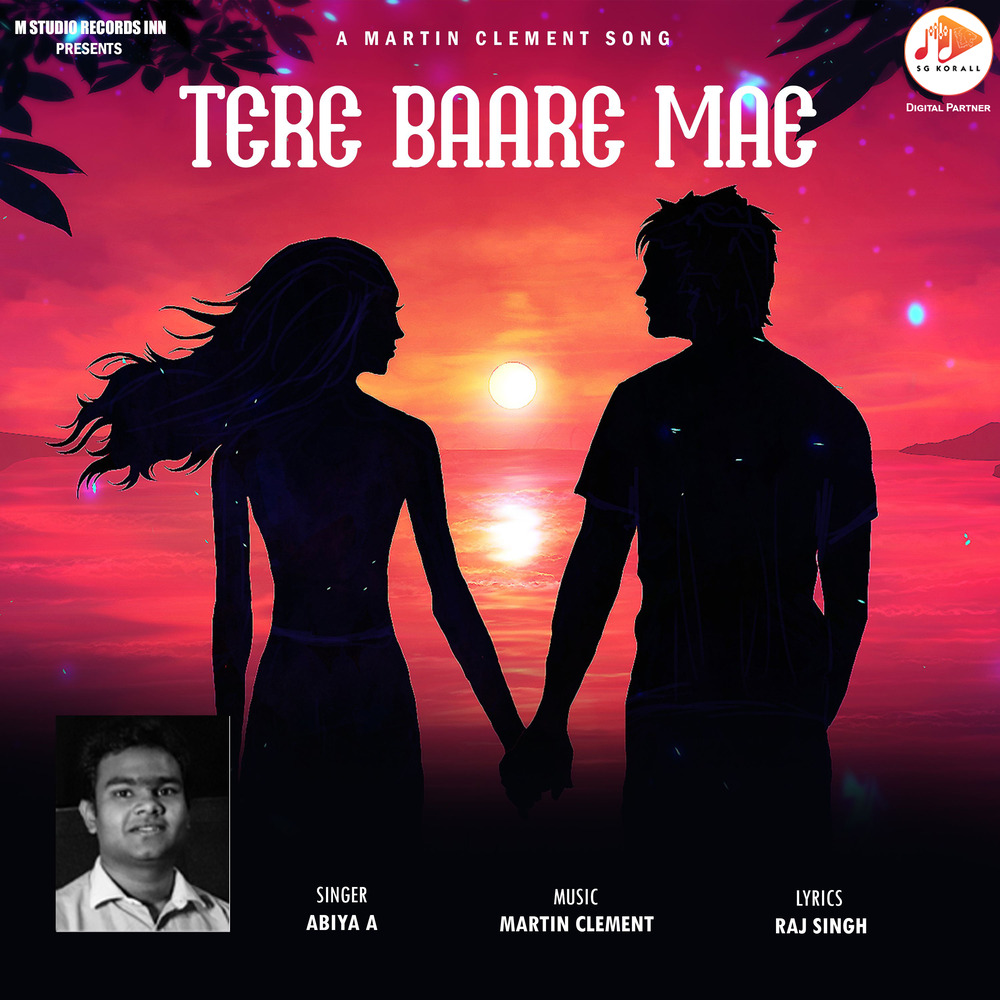 Martin Clement; Raj Singh; Abiya A, Tere Baare Mae (Single) in High ...