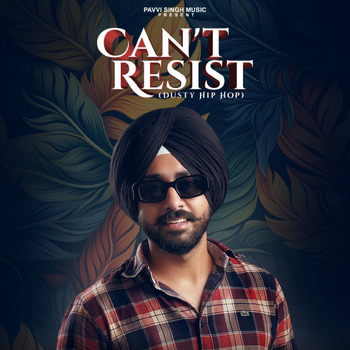 Pavvi Singh, Can't Resist (Dusty Hip Hop / Single) in High-Resolution Audio - ProStudioMasters